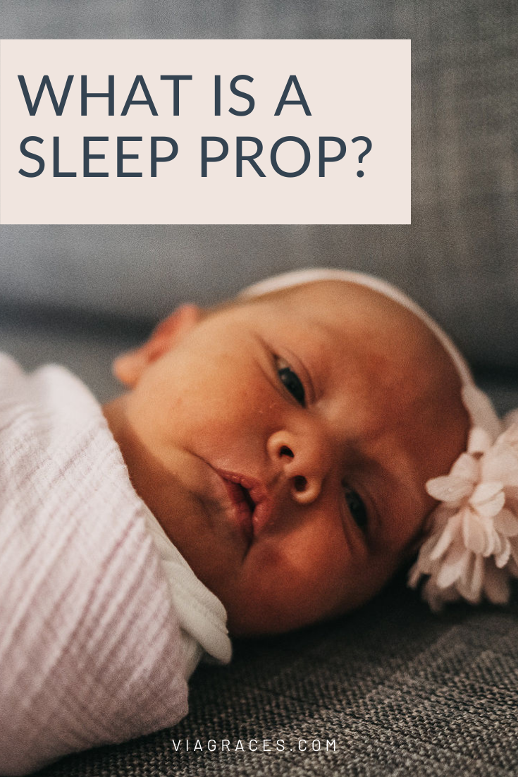 What is a Sleep Prop? | Via Graces