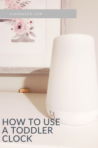 How To Use a Toddler Clock with Your Child | Hatch Baby Rest | Via Graces