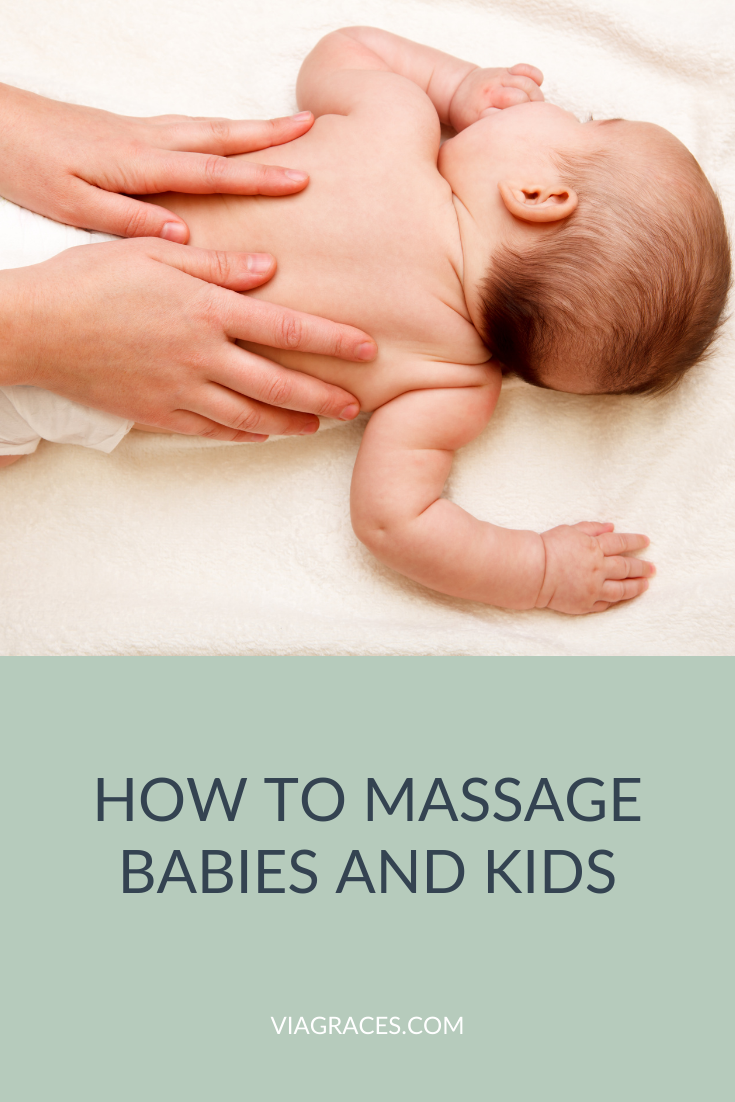 How to Massage Babies and Kids | Via Graces